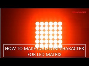 How To Make Custom Characters For Led Matrix