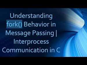 Understanding fork() Behavior in Message Passing | Interprocess Communication in C