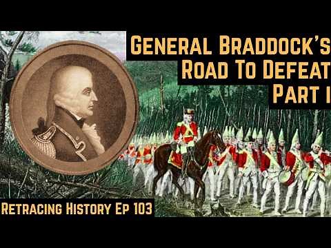 General Braddock's Road To Defeat (Part 1)