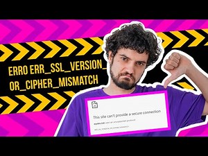 err_ssl_version_or_cipher_mismatch 😲 SOLUCIONAMOS O ERRO!! (2025)