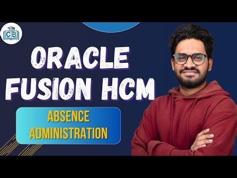 Oracle Fusion HCM Absence Administration |Oracle Fusion HCM Course |Oracle Fusion HCM | CyberBrainer