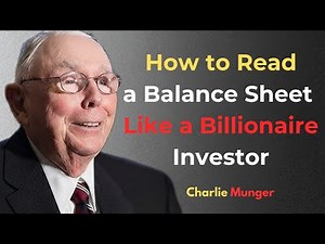 Charlie Munger: How to Read a Balance Sheet Like a Billionaire Investor