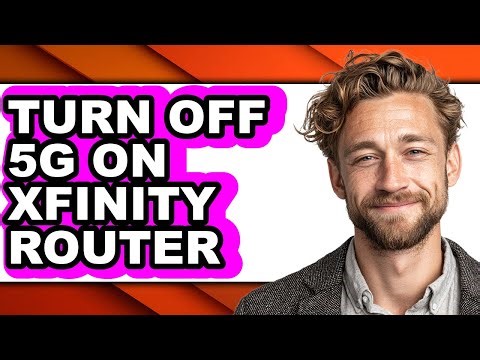 How to Turn Off 5g on Xfinity Router - Step by Step