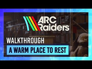 A Warm Place to Rest | Quest Guide/Walkthrough | ARC Raiders