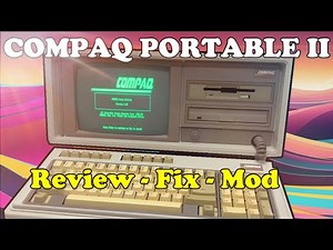 1986 Compaq Portable Personal II Computer Review, Fix and Modern Mods