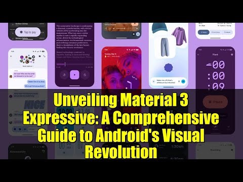 Unveiling Material 3 Expressive: A Comprehensive Guide to Android's Visual Revolution
