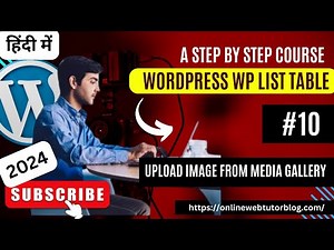 (#10) WordPress WP List Table Tutorials in Hindi | How To Upload Image From Media Gallery in Plugin