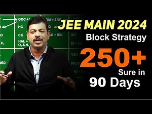 JEE Main 2024 Block Strategy | 250+ Sure in 90 days Study Plan