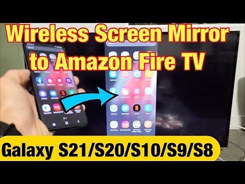 Galaxy S21/S20/S10: Wireless Screen Mirror to Amazon Fire TV