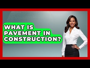 What Is Pavement In Construction? - Civil Engineering Explained