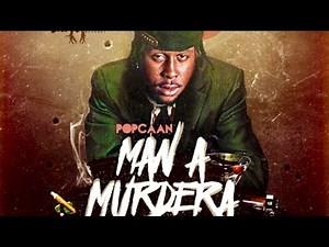 Popcaan - Man A Murdera - June 2016