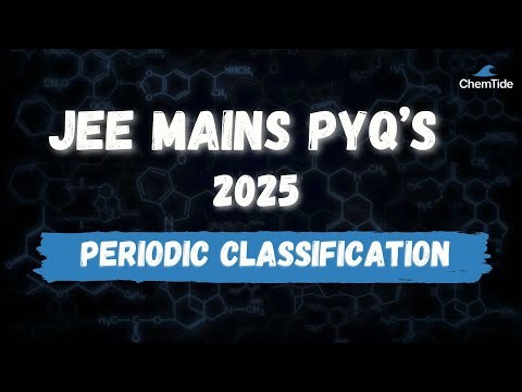 Periodic Classification PYQ January and April shift 2025| JEE Main Chemistry (Most Scoring Chapter)