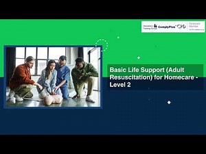 Basic Life Support (Adult Resuscitation) for Homecare - Level 2