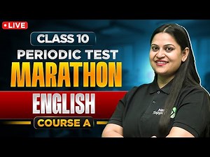 LIVE Class 10 English (Course A) Periodic Test Marathon | Literature Reader & Main Course Book