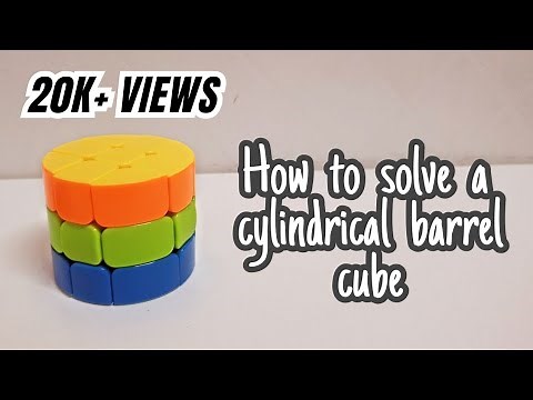 How to solve a cylindrical barrel cube