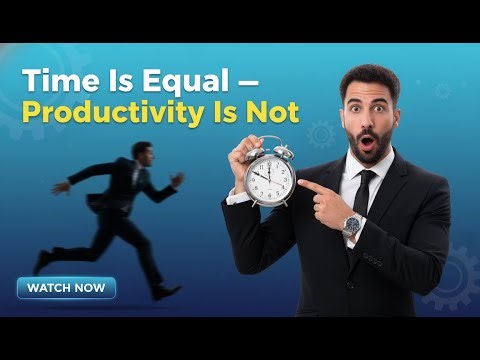 Time Is Equal — Productivity Is Not