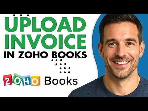 How To Upload Invoice In Zoho Books (Easiest Way) (2026 Guide)