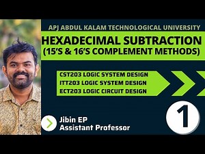 Hexadecimal Subtraction | 15's & 16's Complement | CST203/ECT203/EET206 Logic System Design KTU