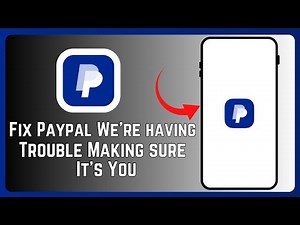 How To Fix PayPal We're Having Trouble Making Sure It's You | Easy Fix!