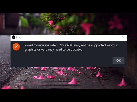OBS Error - Failed to initialize video - Your GPU may not be supported or your graphics driver -2025