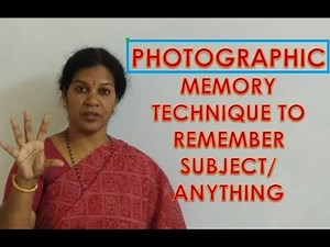 PHOTOGRAPHIC MEMORY TECHNIQUE TO REMEMBER SUBJECT/ANYTHING