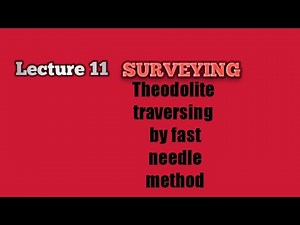 Lecture 11 Method of traversing Theodolite traversing (by fast needle method)