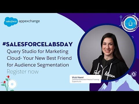 Salesforce Labs Day Session - Query Studio for Marketing Cloud.