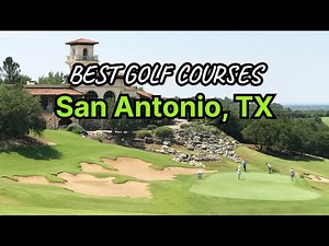 San Antonio's Top 7 Golf Courses (Public and Private)