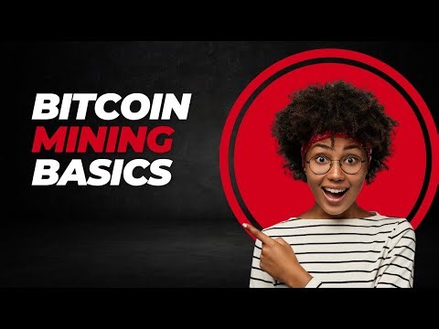 Bitcoin Mining Explained: The Basics You Need to Know