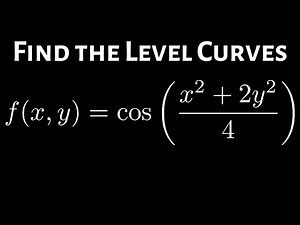How to Find the Level Curves of f(x, y) = cos((x^2 + 2y^2)/4)