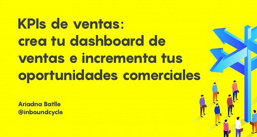 KPI de ventas: crea tu dashboard de ventas e incrementa tus oportunidades comerciales