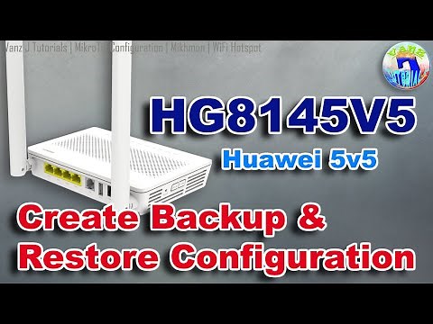 How to Create Backup and Restore Configuration file on 5v5 modem HG8145V5 - Vanz J Tutorials