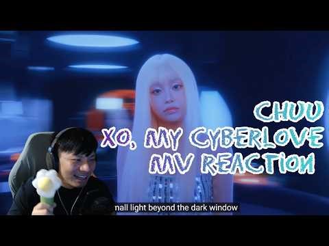 [MV Reaction] CHUU 츄 XO, My Cyberlove