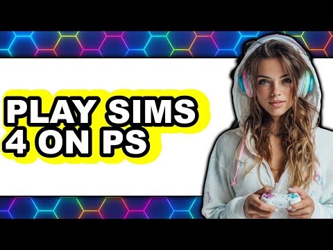 How to Play Sims 4 on PS5 for Beginners (Full Guide)