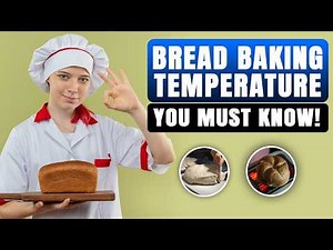 Essential Baking Tips | Adjusting Temperatures for Perfect Bread in Your Home Oven | Howcast