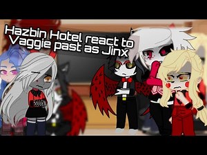 Hazbin Hotel react to Vaggie past as Jinx || Unfinished ||