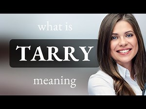 Tarry • what is TARRY definition