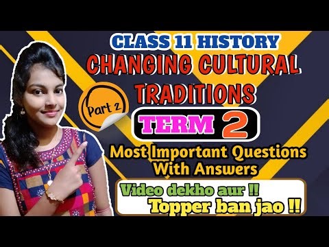 Changing cultural traditions important questions class 11 history chapter 7 || term 2 || part 2