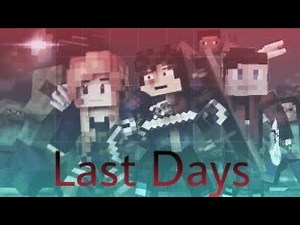 "Last Days"-A Minecraft Story/Animation