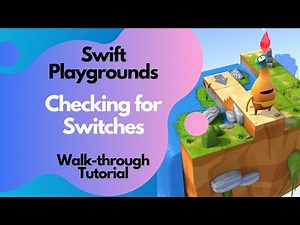 Swift Playgrounds- Checking for Switches Tutorial