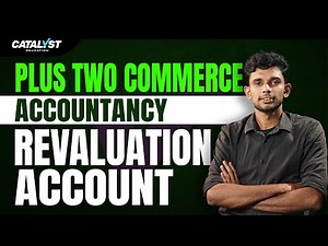 Plus Two Accountancy | Revaluation Account | Full Concept Explained | Catalyst Education