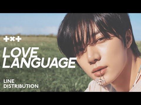 TXT — Love Language | Line Distribution