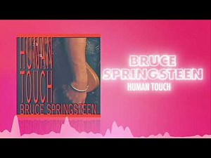 Bruce Springsteen - Human Touch (Official Audio) ❤ Love Songs