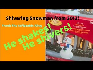 Shivering Snowman Inflatable from Lowes 2012