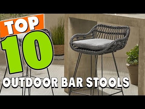 Best Outdoor Bar Stool In 2025 - Top 10 Outdoor Bar Stools Review