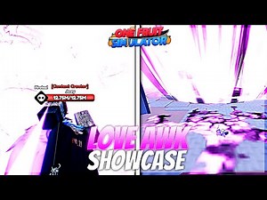 Love Awakening Full Showcase ( One Fruit Simulator)
