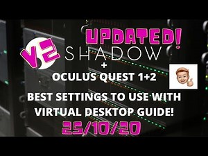 Shadow - Oculus Quest 1+2 - Best Settings Using Virtual Desktop V2! - Updated 25/10/2020!