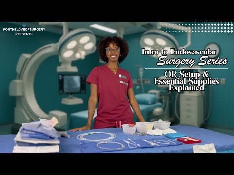 Intro to Endovascular Surgery | OR Setup & Essential Supplies Explained