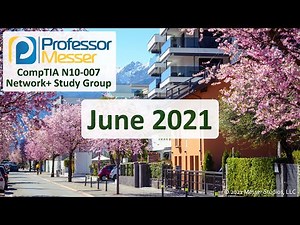 Professor Messer's N10-007 Network+ Study Group - June 2021