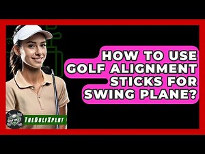 How To Use Golf Alignment Sticks For Swing Plane? - The Golf Xpert